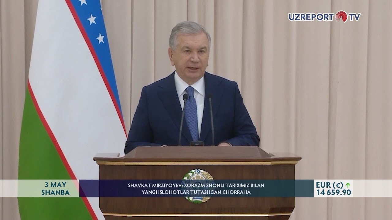 Shavkat Mirziyoyev: Xorazm shonli tariximiz bilan yangi islohotlat ...
