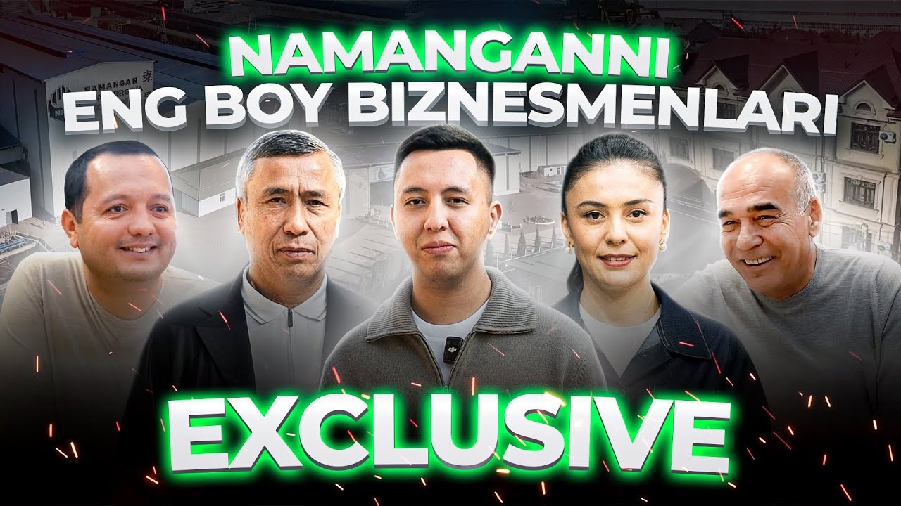 NAMANGANNI ENG BOY BIZNESMENLARI (EXCLUSIVE) - Mover.uz