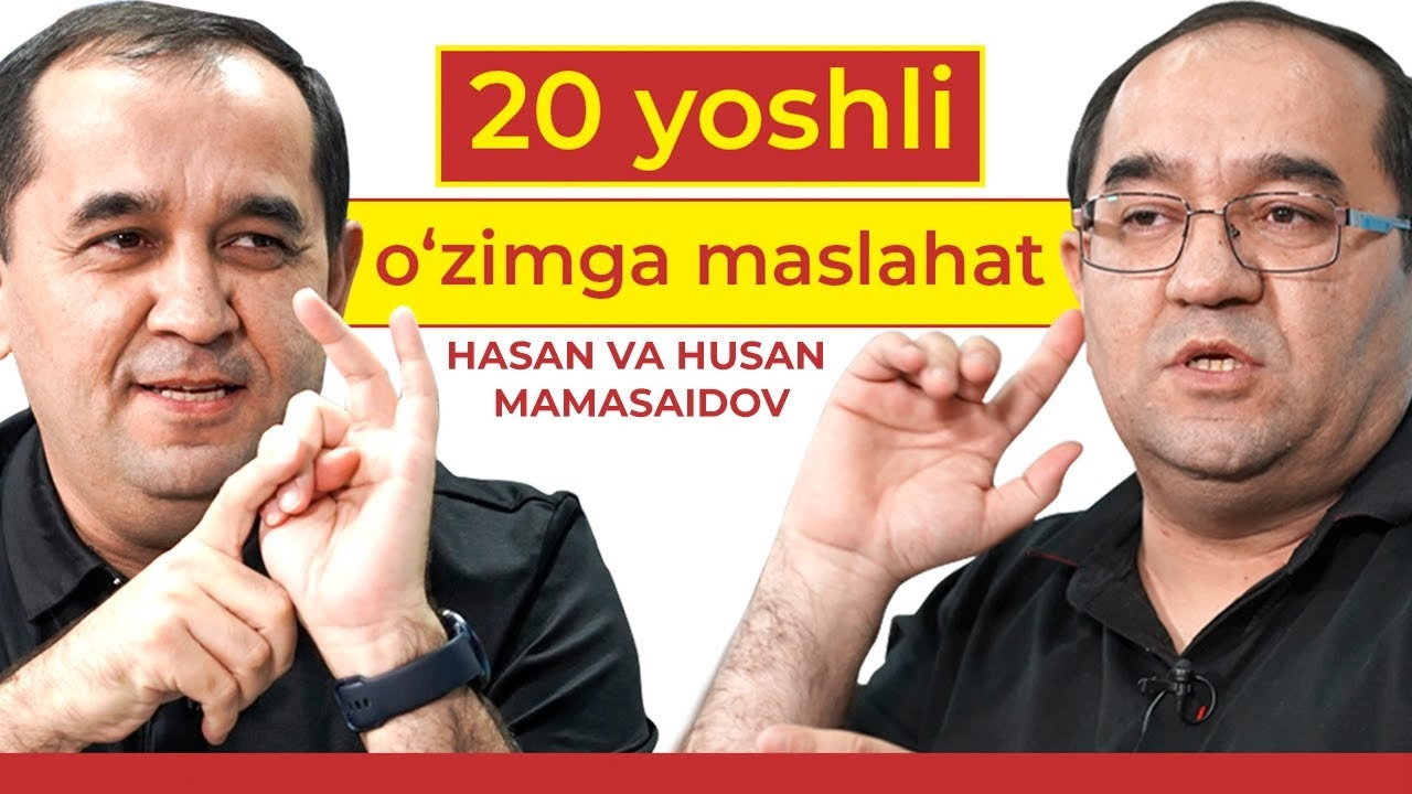 20 yoshli o’zimga maslahat | Hasan va Husan Mamasaidov - Mover.uz