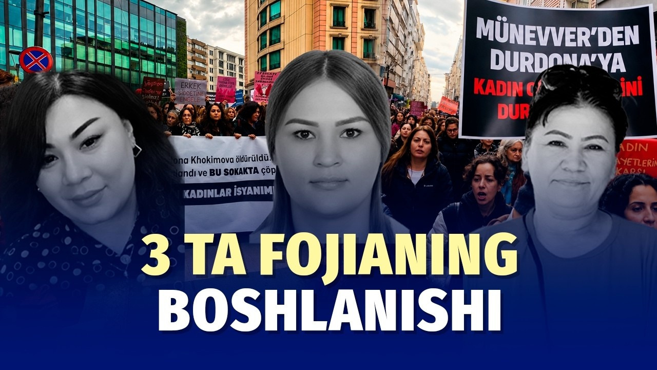 Turkiyada o‘ldirilgan o‘zbek ayollari: fojia qayerda boshlanyapti ...
