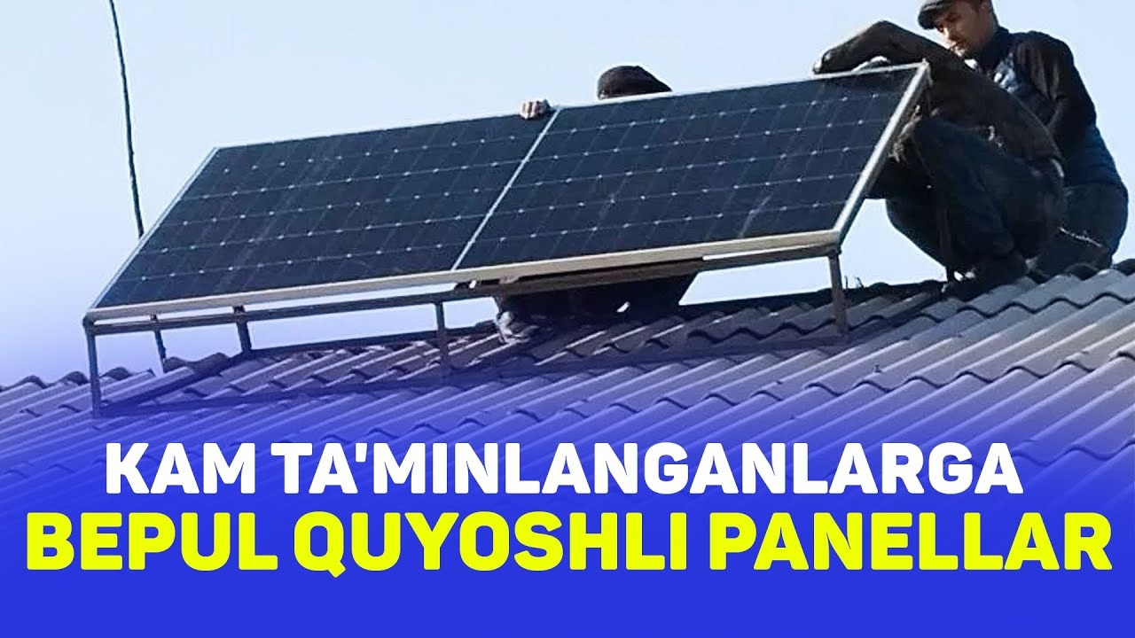 Kam ta’minlangan oilalarga bepul quyosh paneli o‘rnatib beriladi - Mover.uz