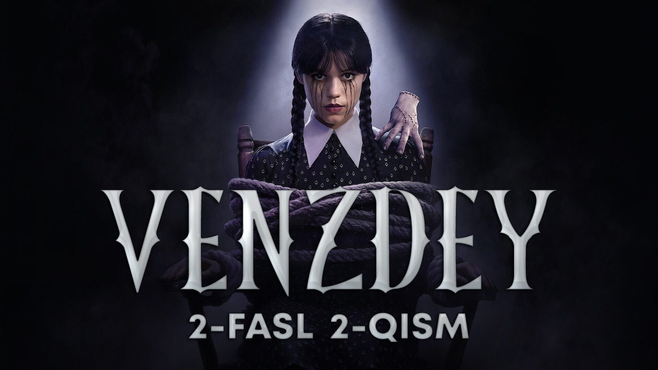 Venzdey 2-fasl 2-qism (o’zbek tilida) - Mover.uz