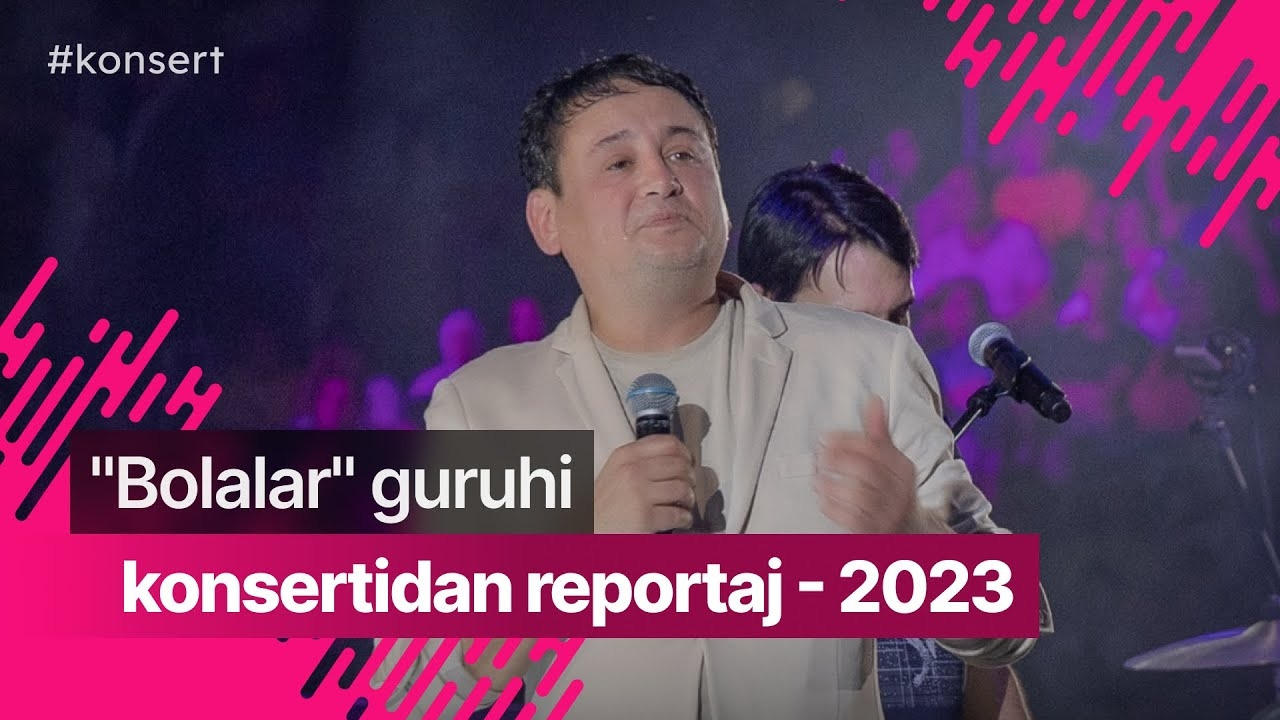 «Bolalar» guruhi konsertidan reportaj – 2023 / Tohir Sodiqov bilan ...