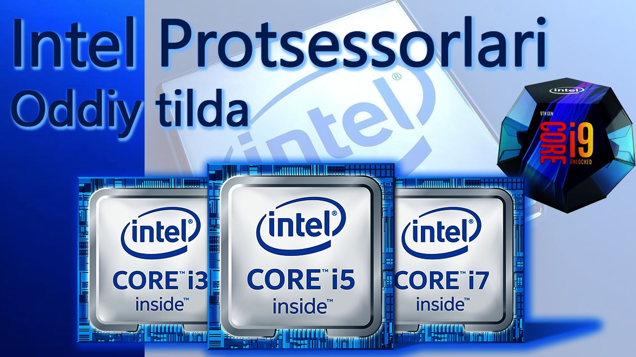 Intel Protsessorlari oddiy tilda, Intel haqida, Prots tanlash - Mover.uz